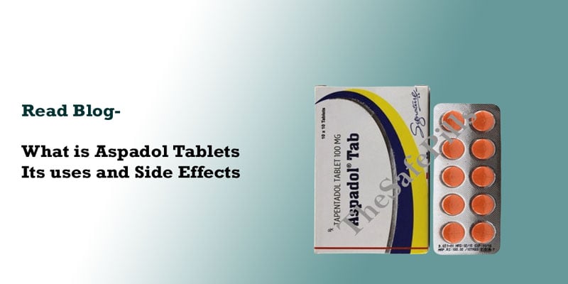 What is Aspadol and Its uses and Side Effects
